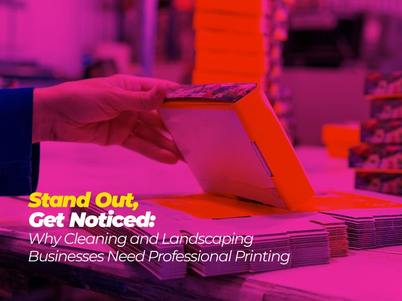 Stand Out, Get Noticed: Why Cleaning and Landscaping Businesses Need ...